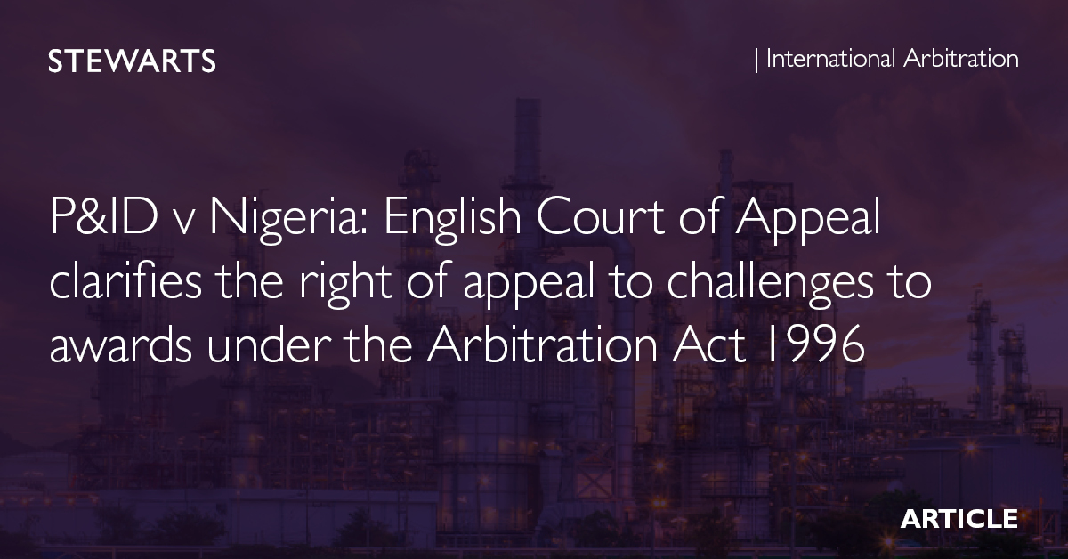 P&ID v Nigeria: English Court of Appeal clarifies the right of appeal ...