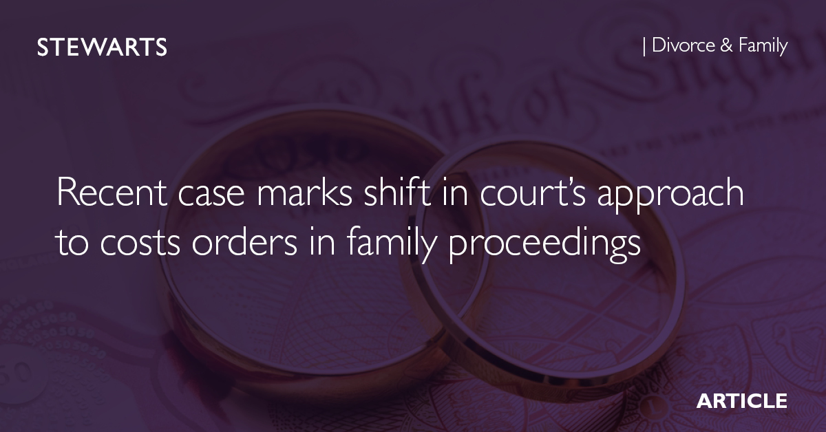 Recent case marks shift in court’s approach to costs orders in family ...