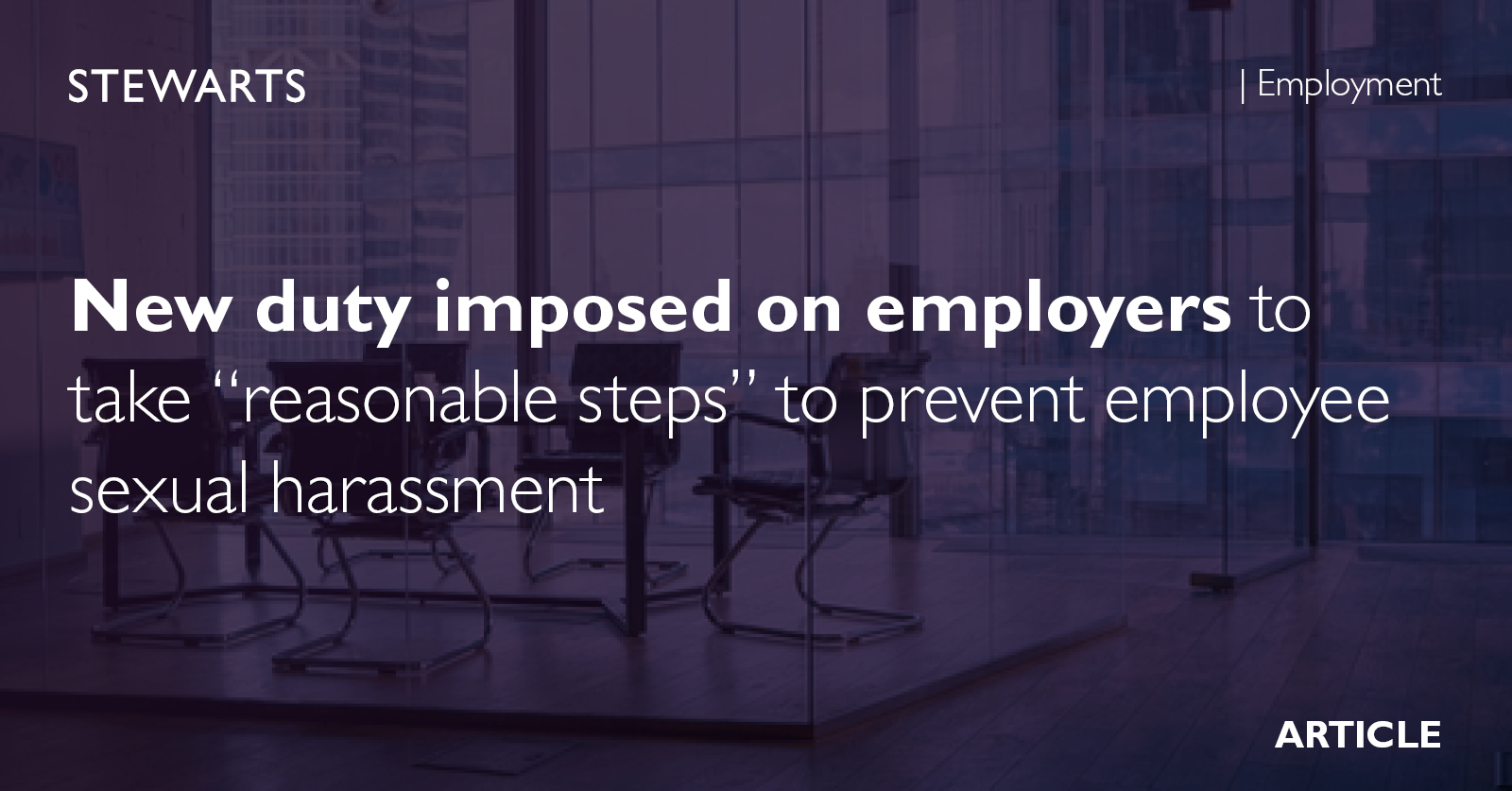 New duty imposed on employers to take “reasonable steps” to prevent ...