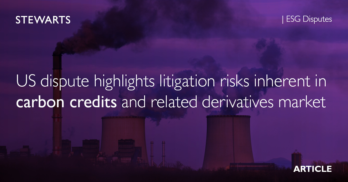 US dispute highlights litigation risks inherent in carbon credits and ...