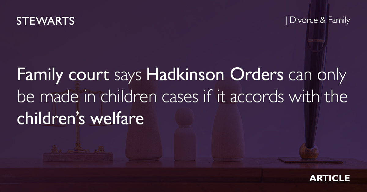 Family court says Hadkinson Orders can only be made in children cases ...
