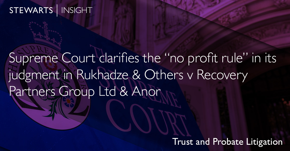 Supreme Court clarifies the “no profit rule” in its judgment in ...