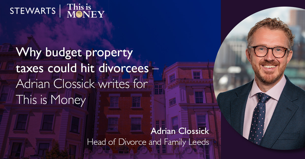 Why budget property taxes could hit divorcees – Adrian Clossick writes ...