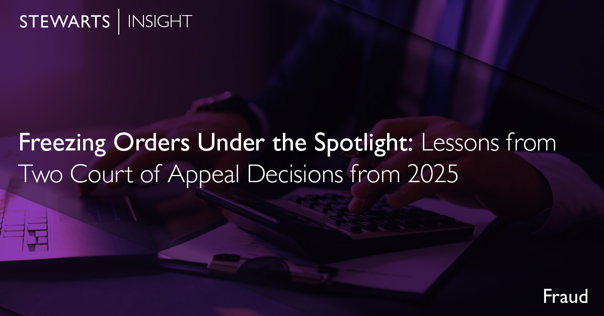 Freezing Orders Under the Spotlight: Lessons from Two Court of Appeal ...