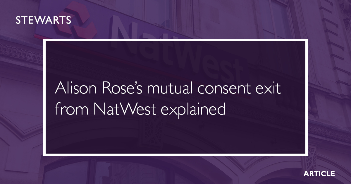Alison Rose’s mutual consent exit from NatWest explained - Stewarts